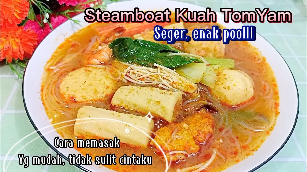 Steamboat Kuah TomYam || Cara Membuat Steamboat Kuah TomYam Rumahan ...