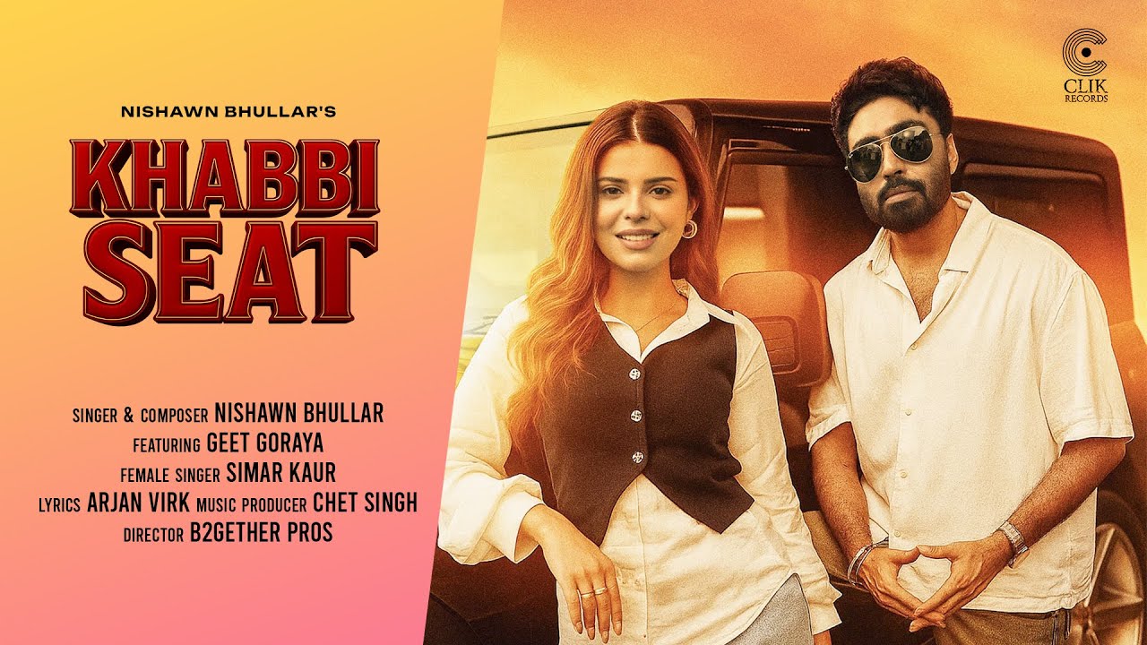 Khabbi Seat : Nishawn Bhullar | Geet Goraya | Simar Kaur |Arjan Virk ...
