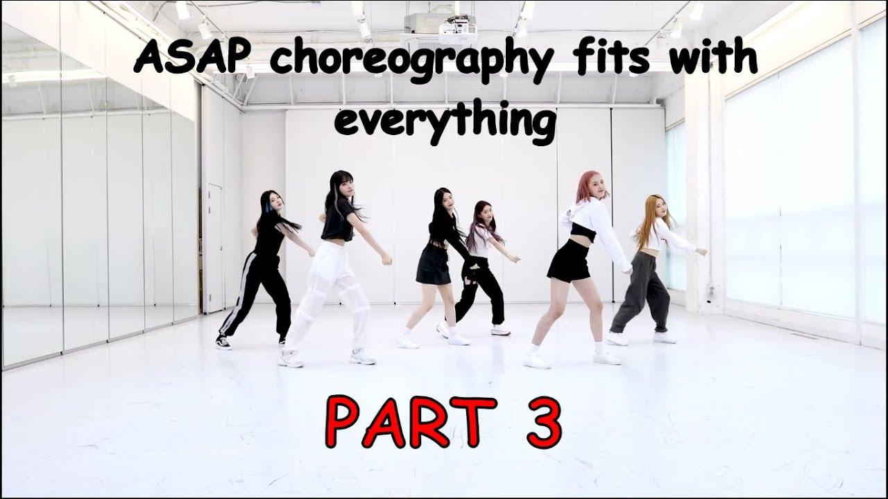 "ASAP" choreography fits with everything (part 3) - YouTube