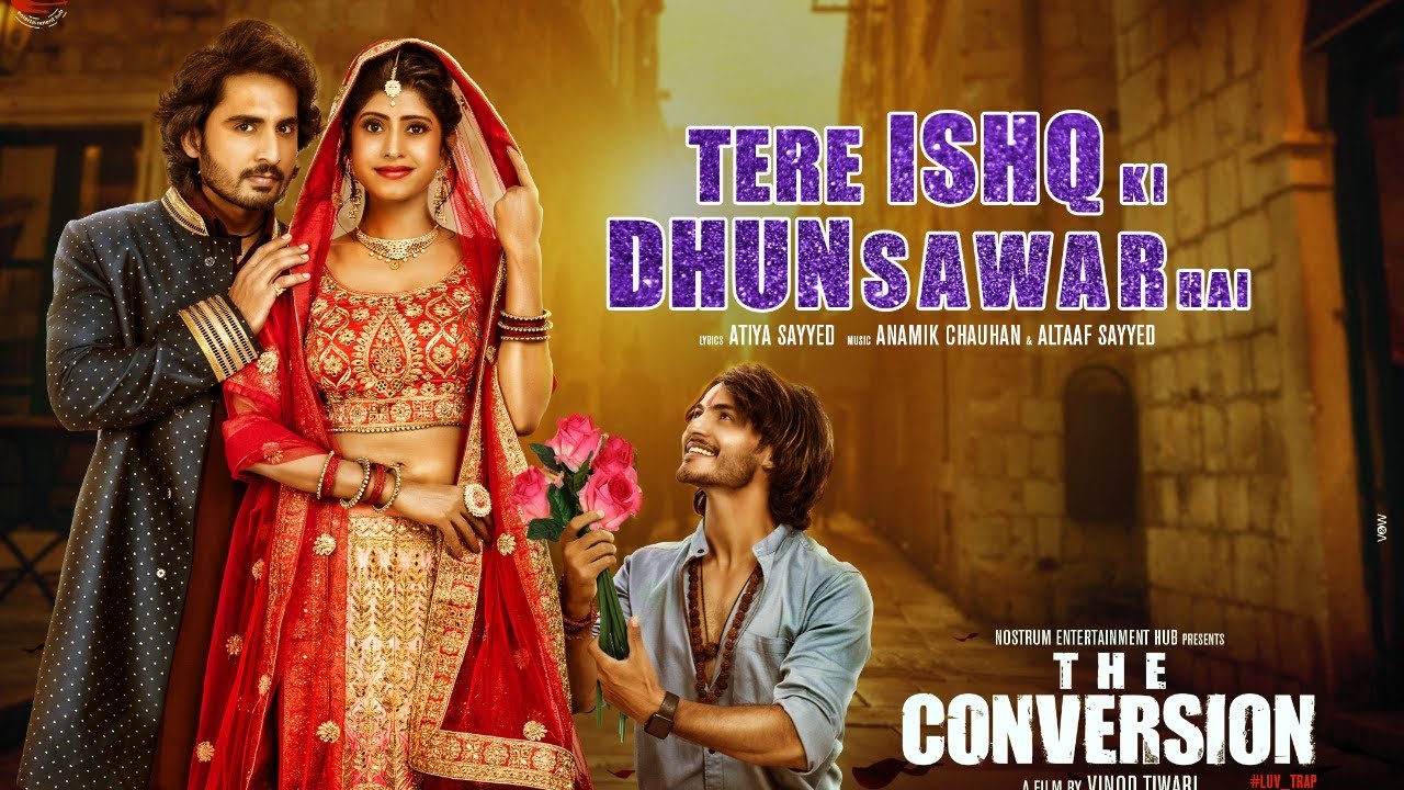 Tere ishq Ki Dhun | The Conversion Movie Song | VindhyaTiwari | PrateekShukla | RaviBhatia ...