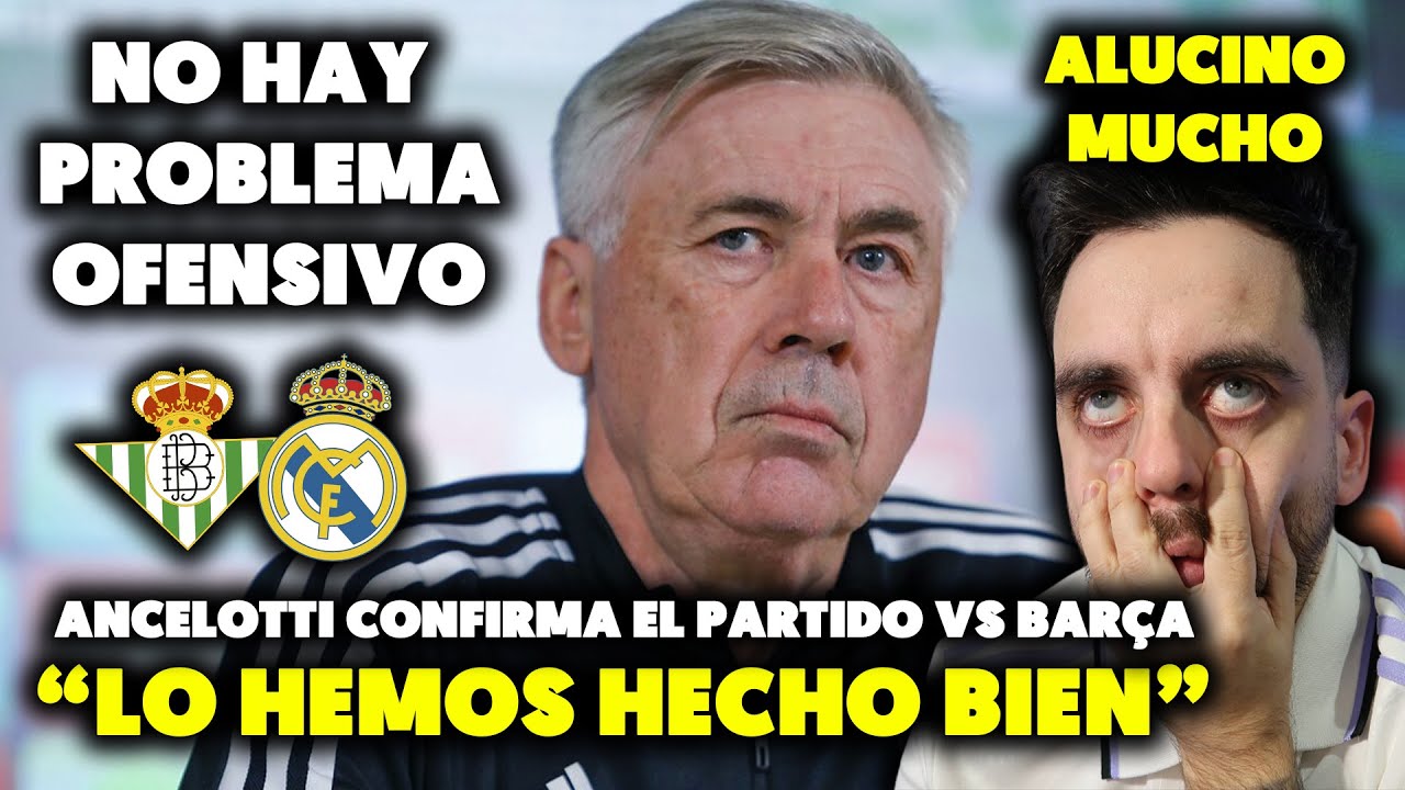 😐ALUCINO · ANCELOTTI CONFIRMA EL GRAN PARTIDO contra el BARÇA · A ...