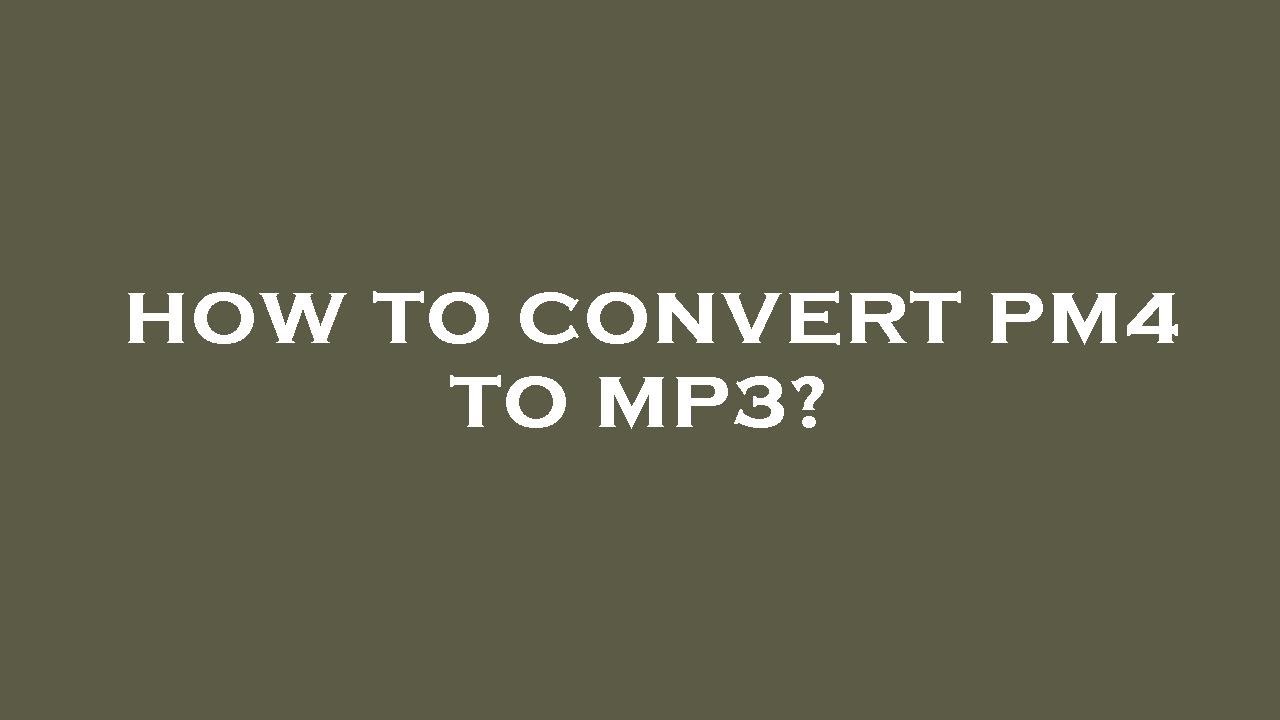 How to convert pm4 to mp3? - YouTube