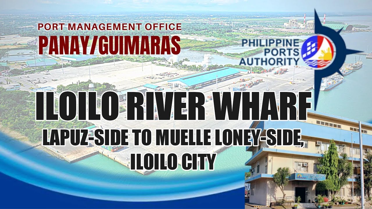 ILOILO RIVER WHARF, ILOILO CITY | PPA PMO-PNG - YouTube