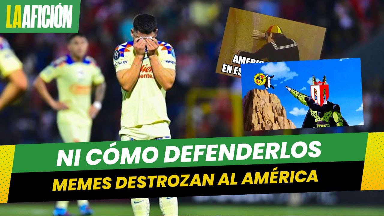 Memes destrozan al América tras la sorpresiva derrota ante el Real ...