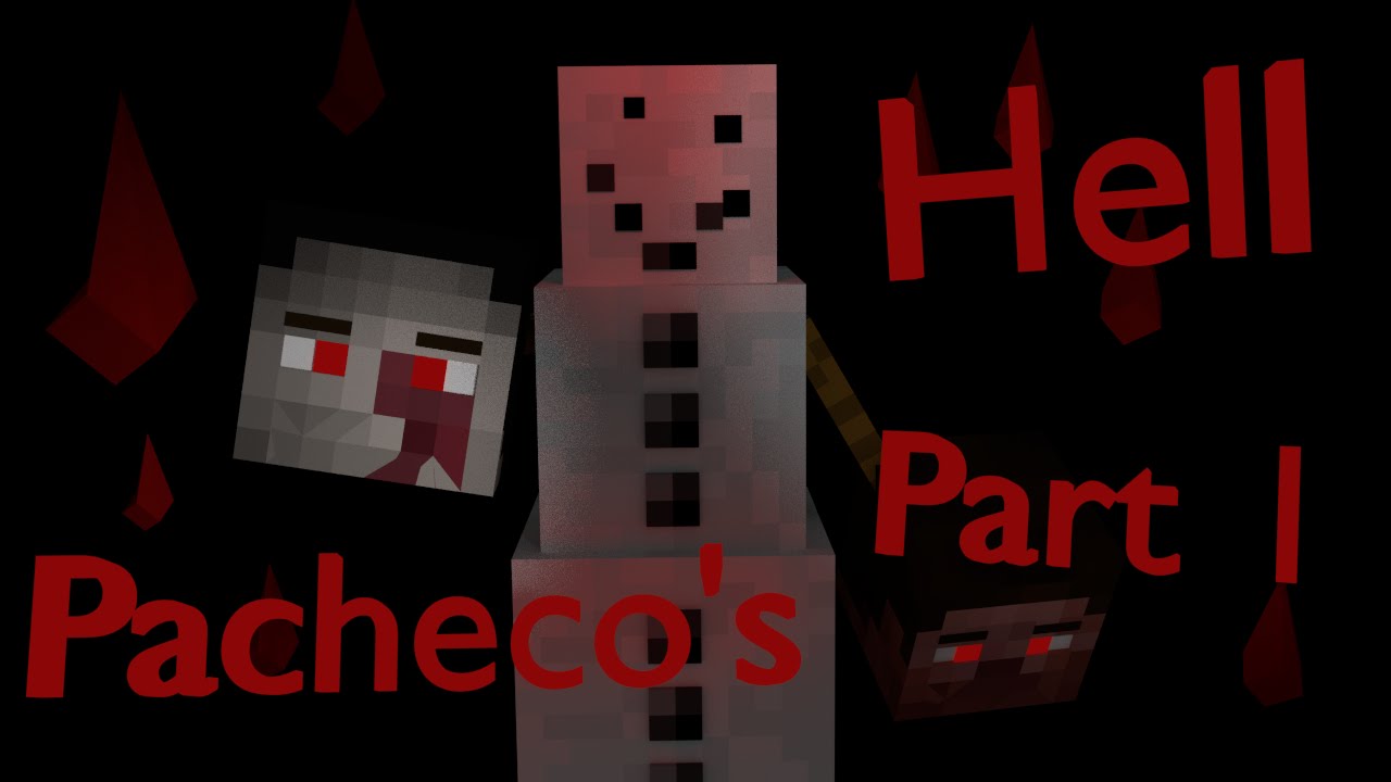 Pacheco's Hell (Part 1) - Minecraft Horror Map Pacheco's Hell - YouTube