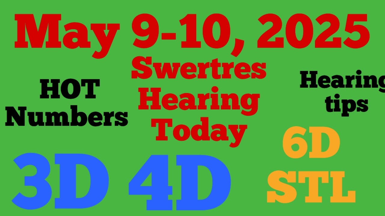 Swertres Hearing Guide Tips 3D 4D 6D and STL May 9-10,2025 - YouTube