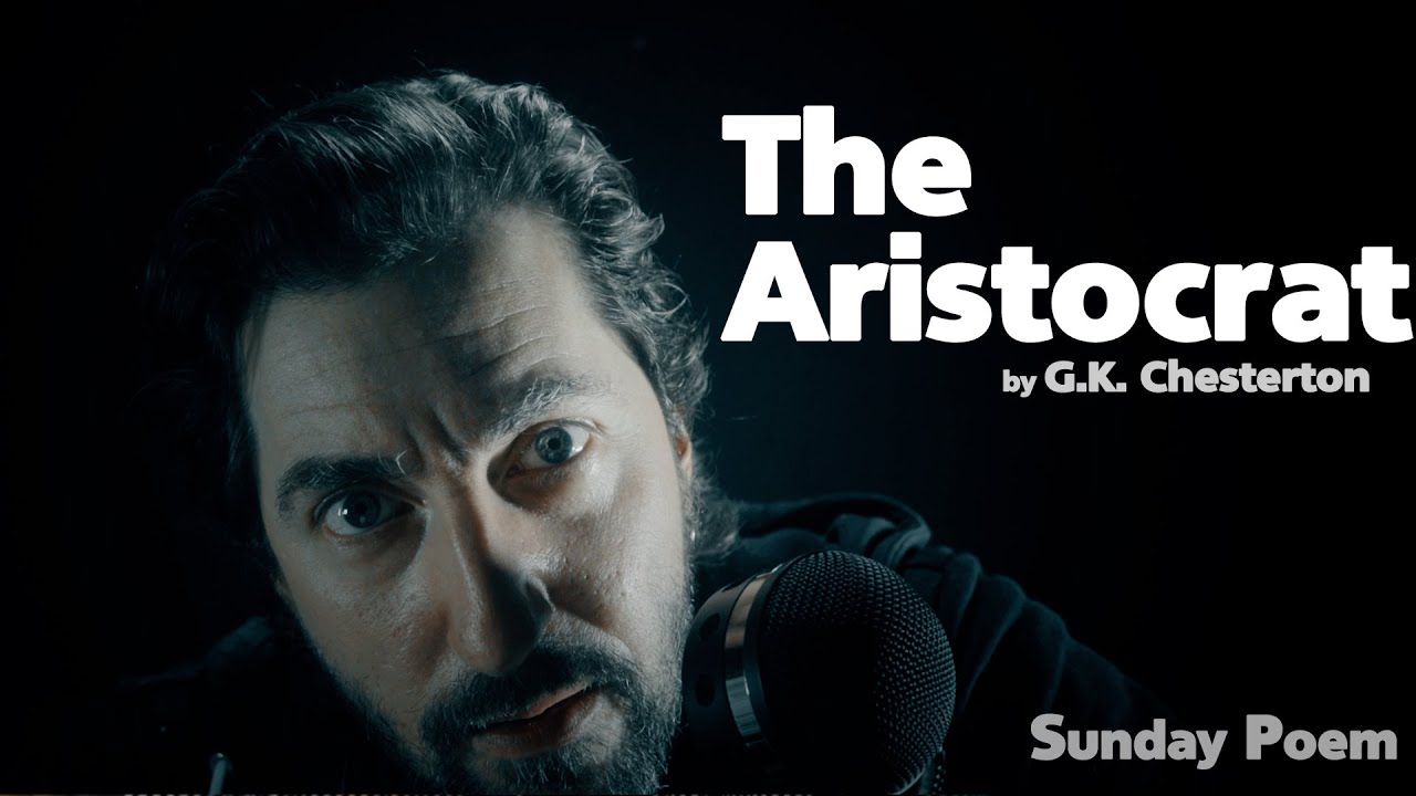 "The Aristocrat" by G.K. Chesterton - Sunday #Poem - YouTube