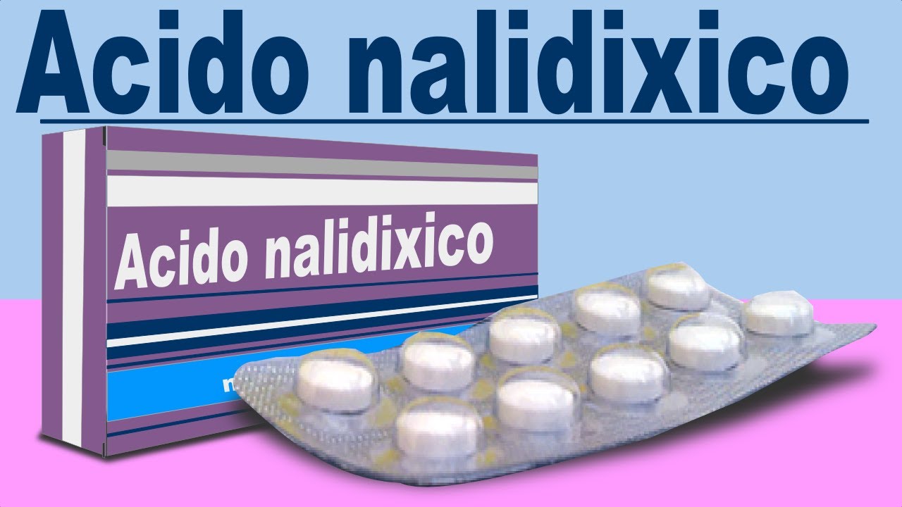 ACIDO NALIDIXICO para que sirve reacciones infeccion urinaria que dato ...