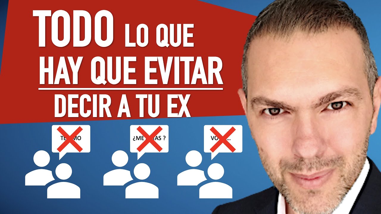 EVITA estas FRASES si quieres VOLVER con tu ex pareja - No rogar - YouTube
