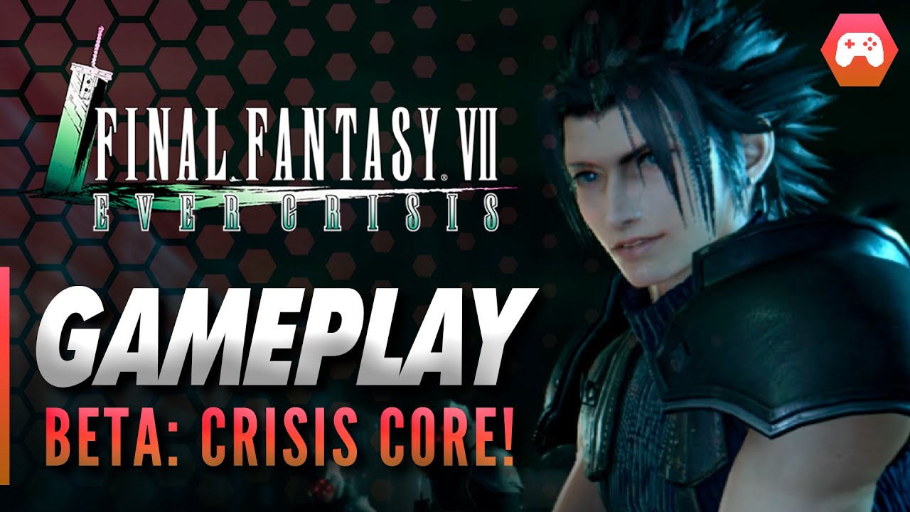 FINAL FANTASY VII Ever Crisis || Crisis Core (Beta Fechada) - YouTube