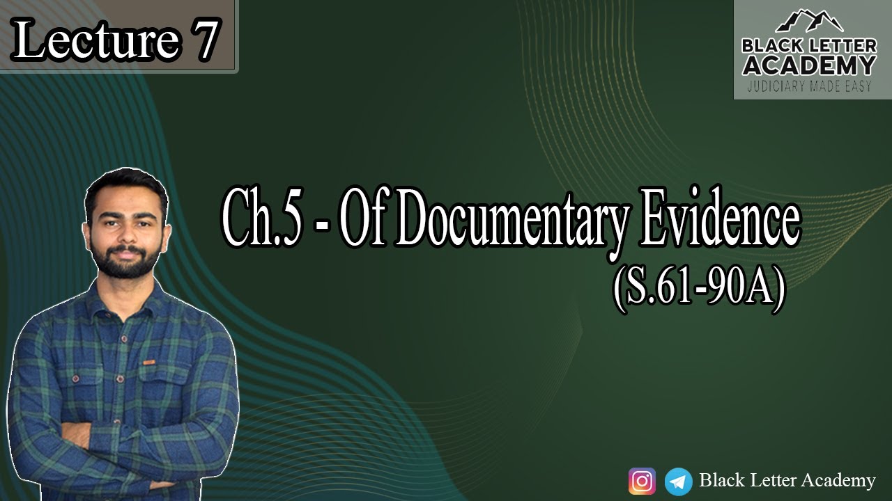 Lecture 7 | Ch.5 | Documentary Evidence | S.61-90A | Sourav Yati ...