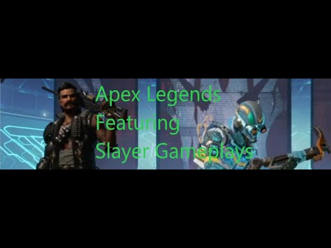 Playing Apex Legends with Slayer Gameplays (Link in description) - YouTube
