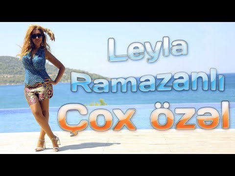 Leyla Ramazanlı - Çox özəl