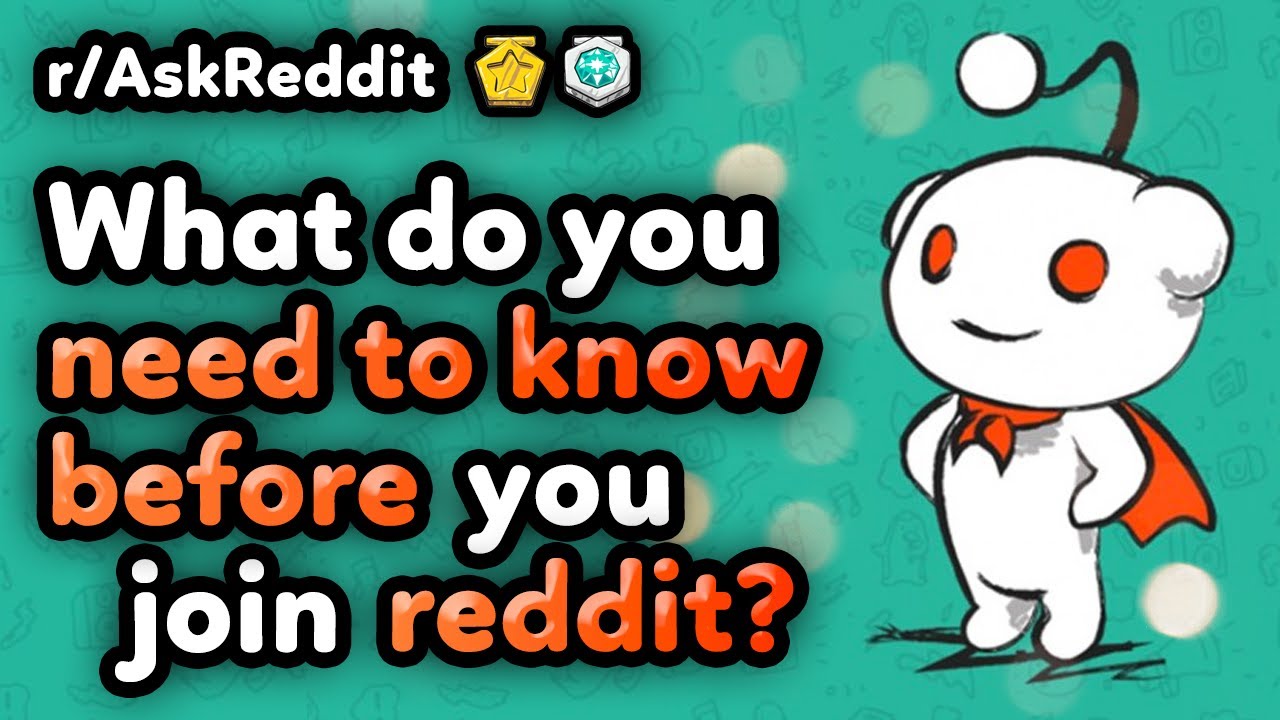 What YOU NEED TO KNOW before you join Reddit | r/AskReddit | Reddit ...