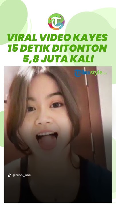 Viral Video kayes 15 Detik di Tiktok Sita Perhatian Warganet Hingga Ditonton 5,8 juta kali - YouTube
