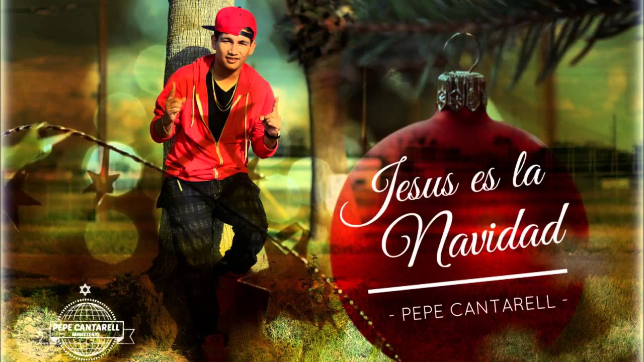 Pepe Cantarell - Jesus es la Navidad HD - YouTube