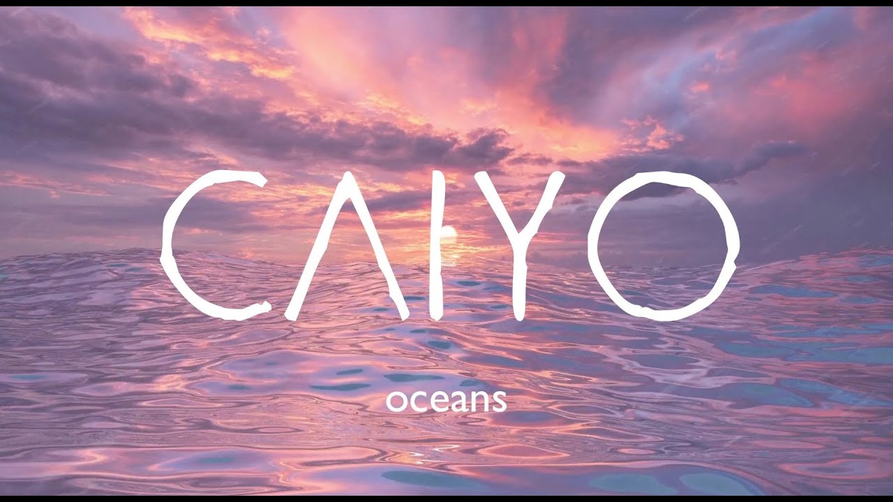 CAIYO - "Oceans" (Official Lyric Video) - YouTube