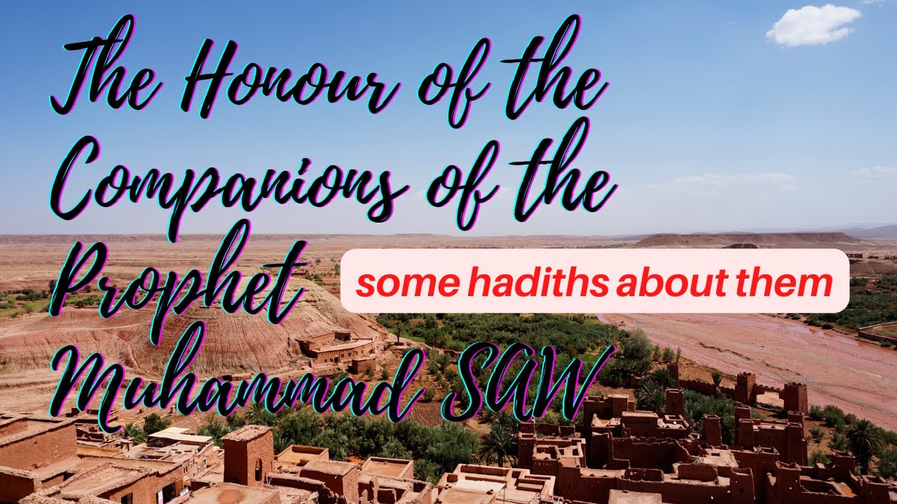 Hadiths from Prophet Muhammad SAW about his Companions - YouTube