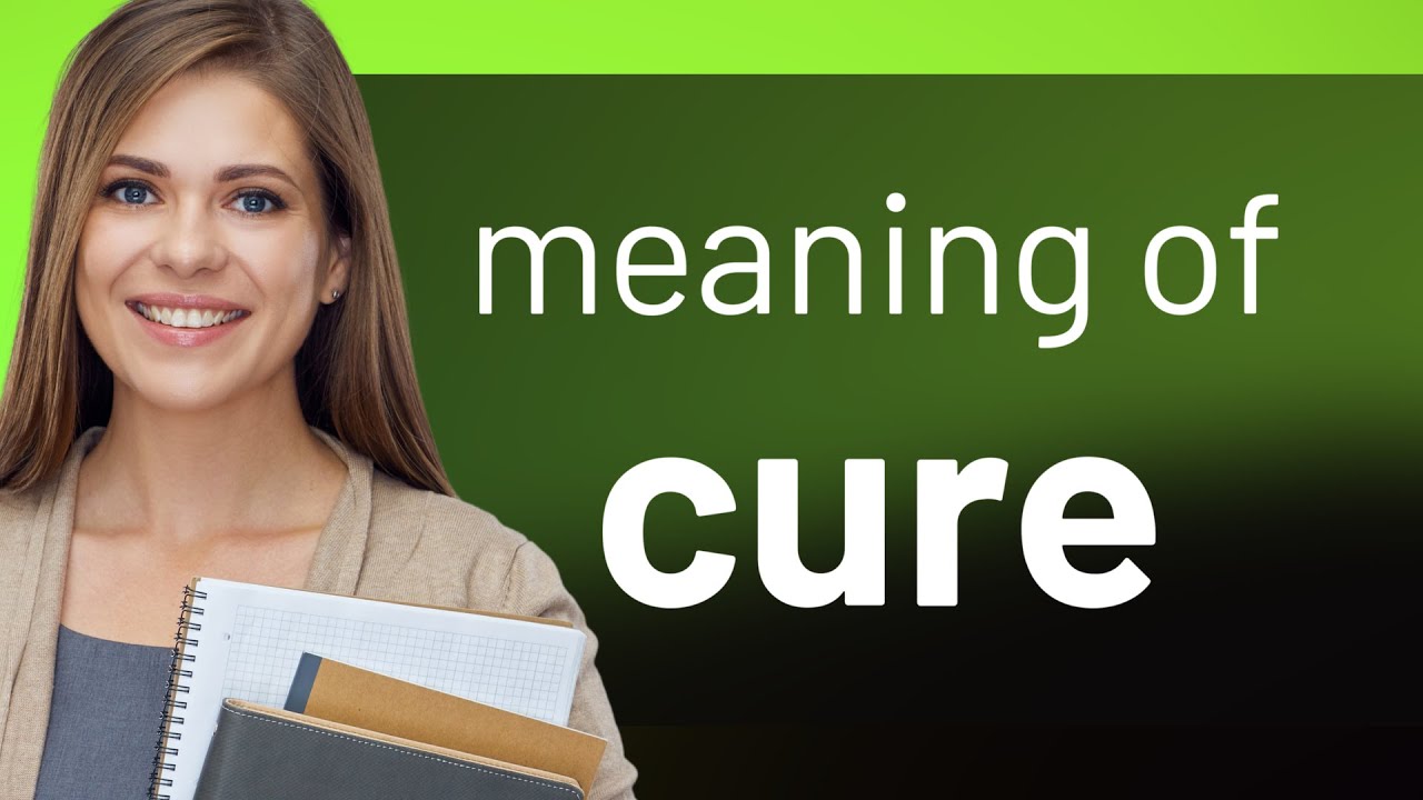 Cure • definition of CURE - YouTube