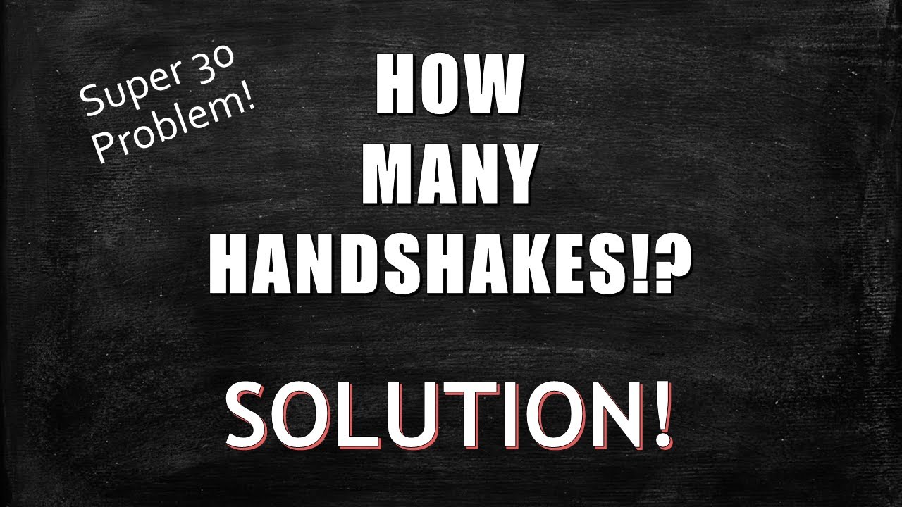 Super 30 Handshakes Solution - YouTube