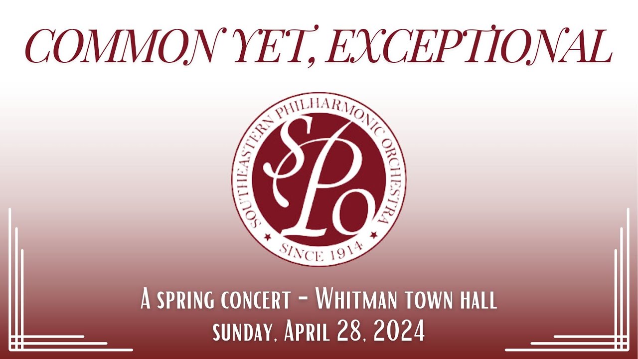Common, Yet Exceptional - Southeastern Philharmonic Orchestra 2024 ...