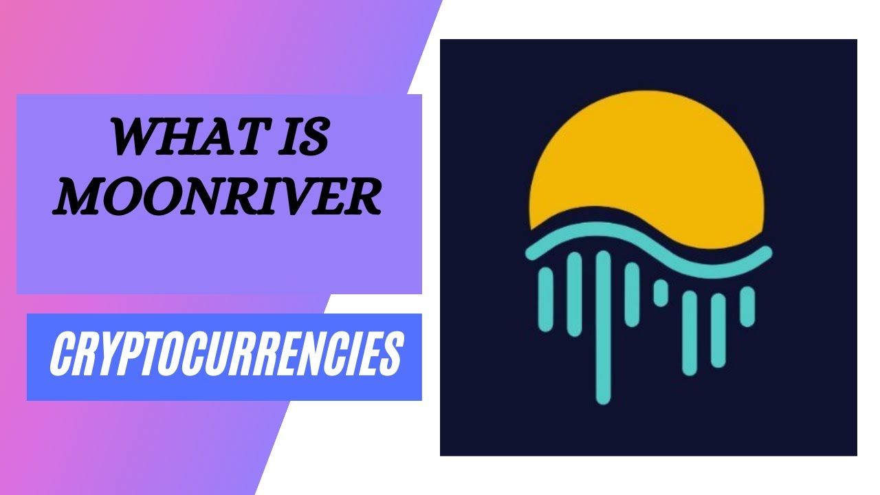 What is Moonriver? Everything You Need to Know! check details in this ...