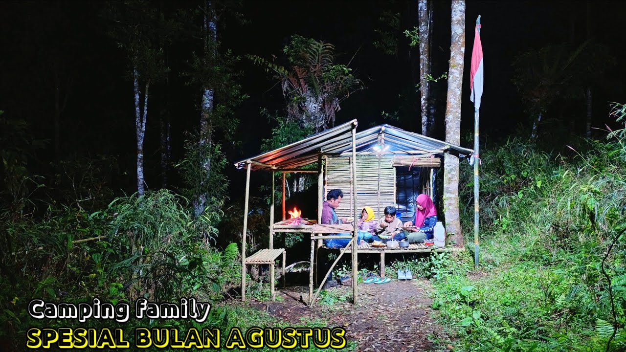 CAMPING FAMILY - SPESIAL BULAN AGUSTUS MERAYAKAN HUT RI KE 79 - NOT CAMPING HUJAN DERAS - YouTube
