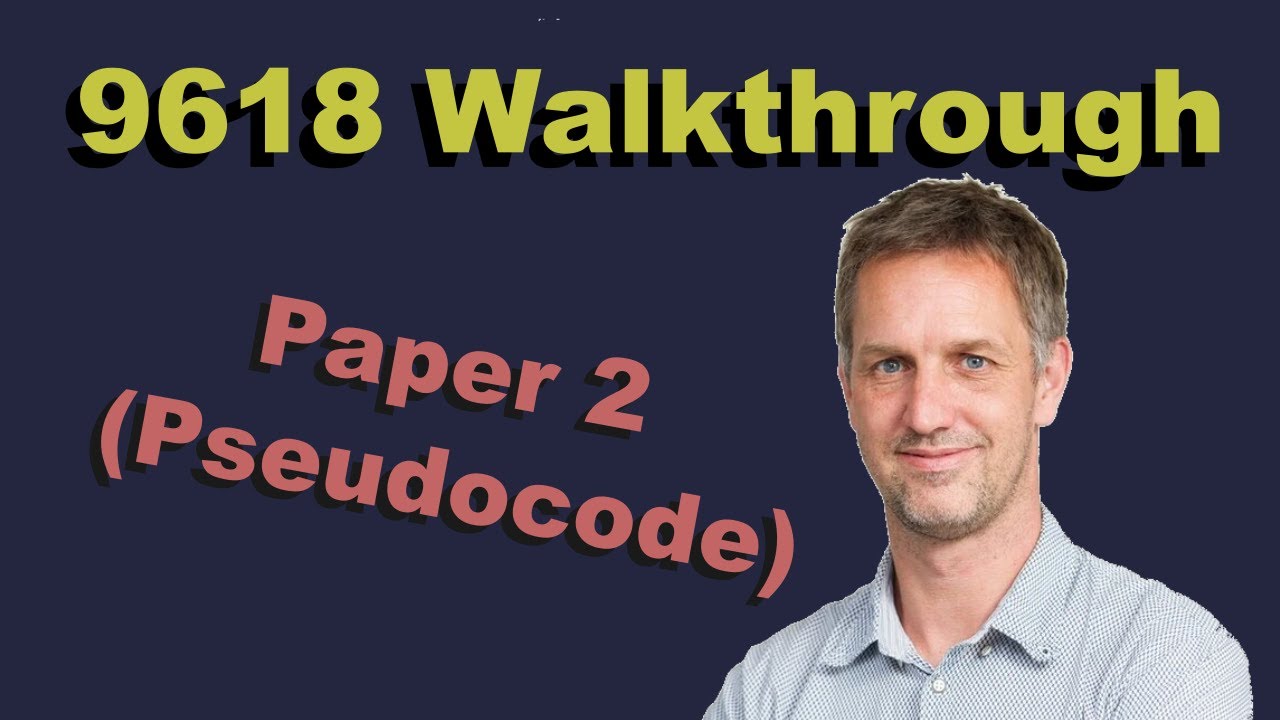 9618 A Level Computer Science Paper 2 Walkthrough Pseudocode 0143