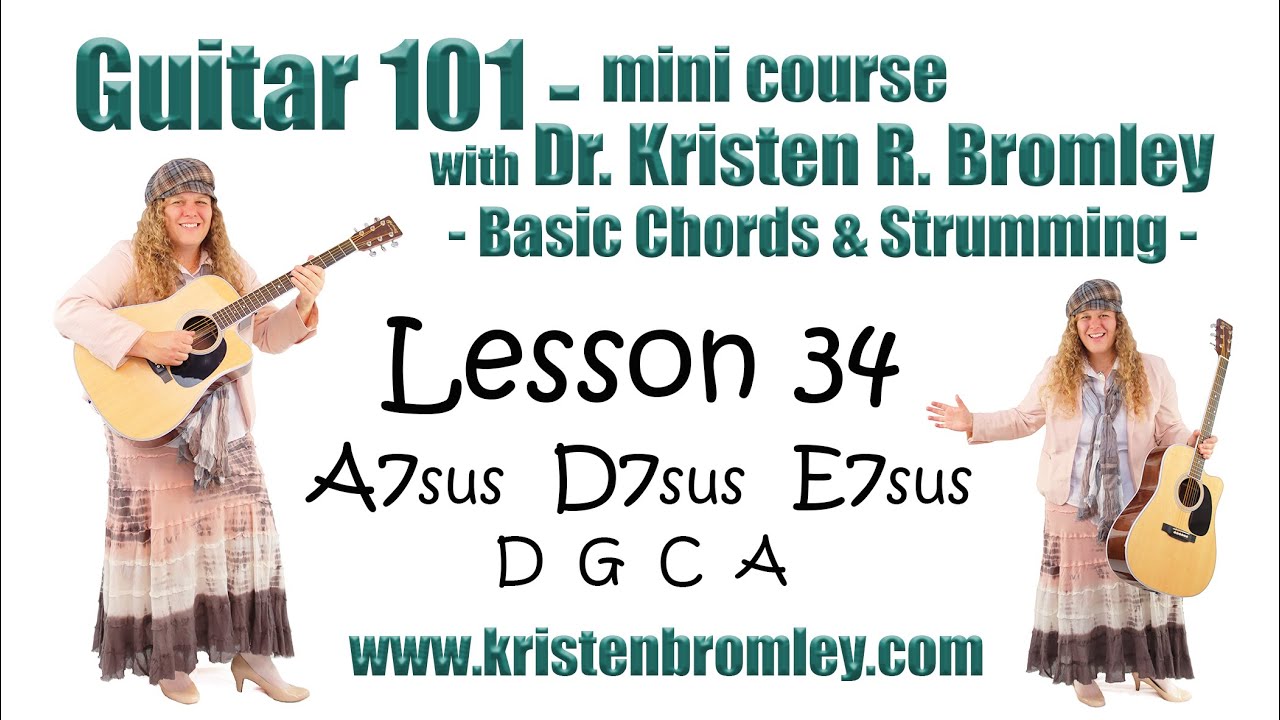 Basic Chords and Strumming - Lesson 34 - Playing the A7sus, D7sus, and ...