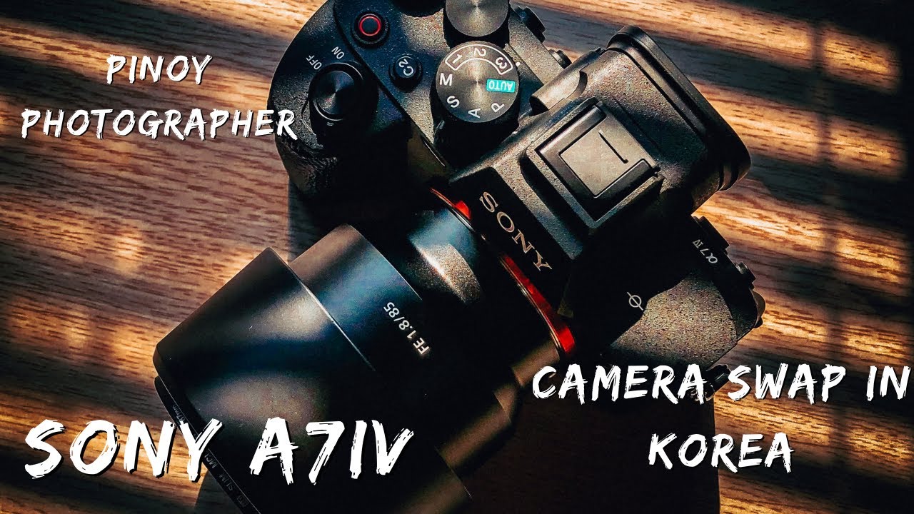 CAMERA SWAP SA KOREA | NIKON D610 to SONY A7IV | FILIPINO PHOTOGRAPHER ...