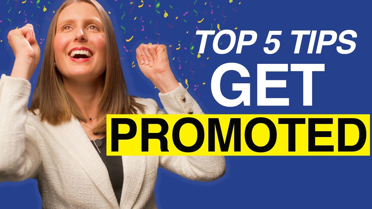 How to Get Promoted at Work: 5 Tips to Get a Job Promotion and Get ...