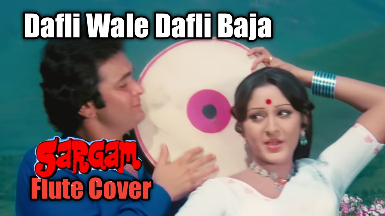 Dafli Wale Dafli Baja | Flute cover | Sargam | Lata Mangeshkar ...