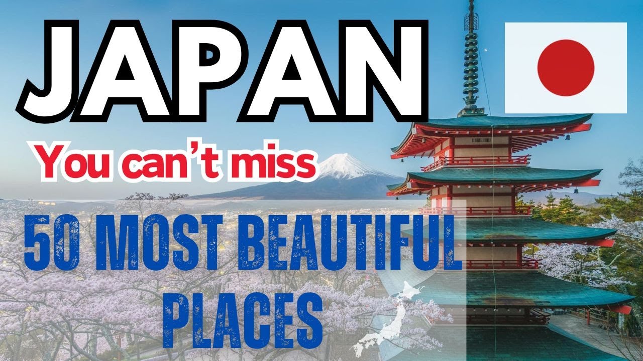 Japan's Top 50 Stunning Spots! [Japan Travel Guide] - YouTube
