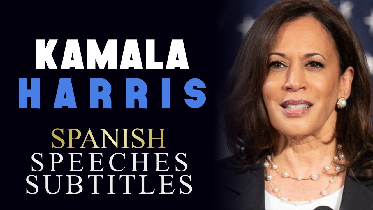 SPANISH SPEECH | Kamala Harris (Spanish Subtitles) - YouTube