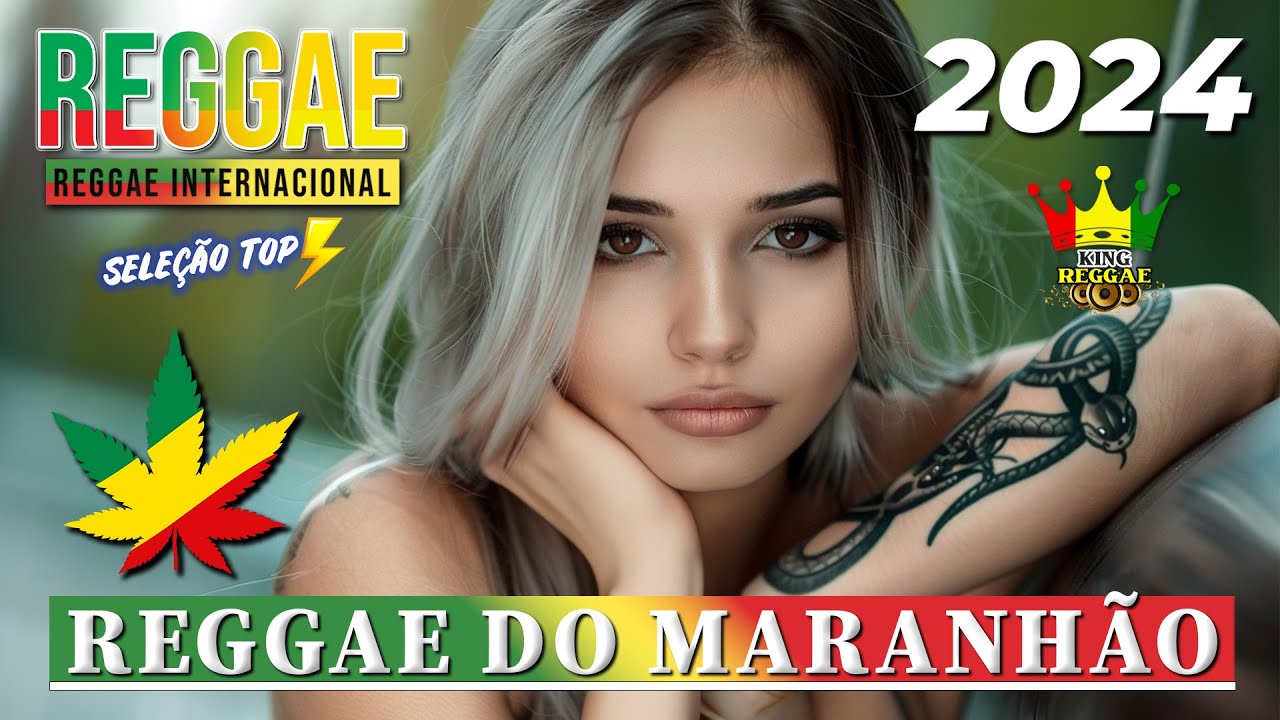 REGGAE DO MARANHÃO 2024 ♫ AS MELHORES DO REGGAE DO MARANHÃO ♫ MÚSICA ...