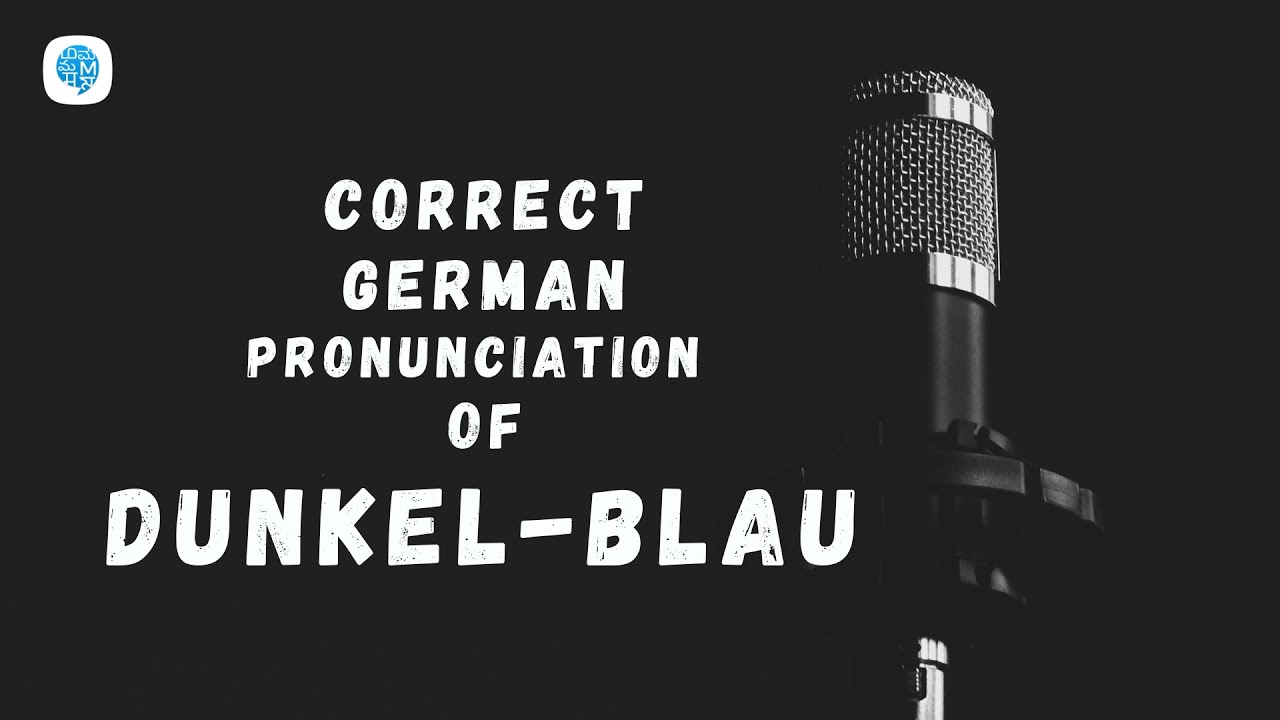 How to pronounce 'dunkel-blau' (dark blue) in German? | German ...