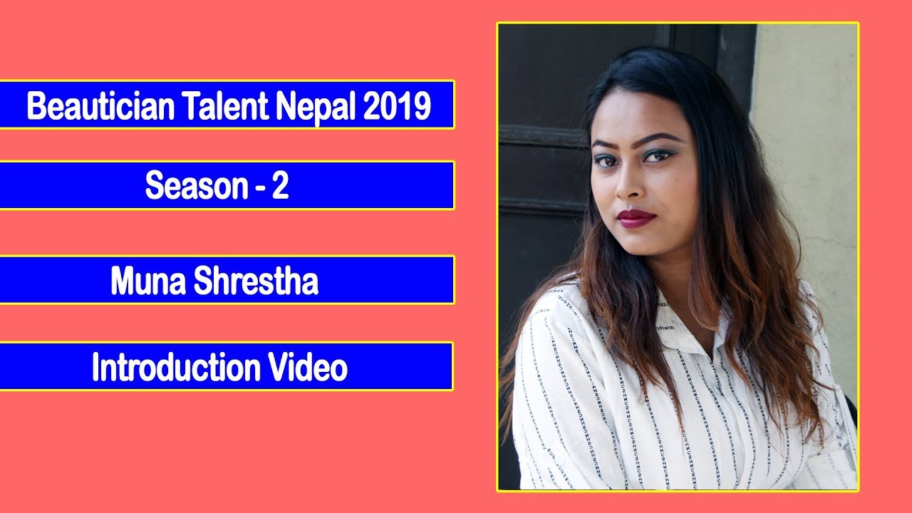 Muna Shrestha ll Introduction Video ll Beautician Talent Nepal 2019 ...