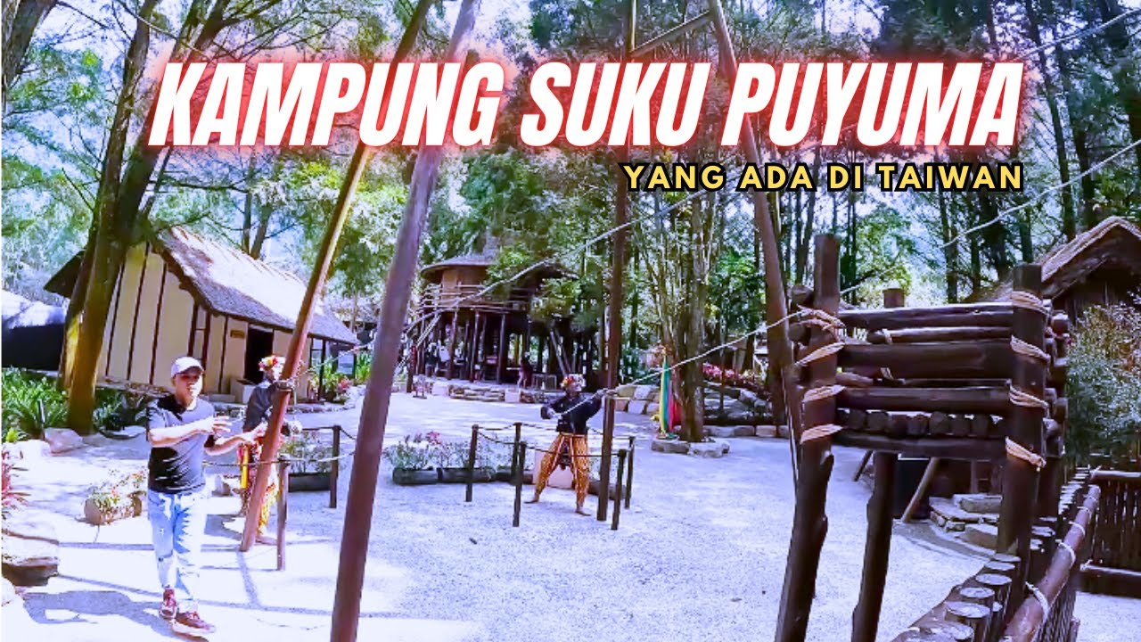 KAMPUNG SUKU PUYUMA DI TAIWAN @gunawanintan22 - YouTube