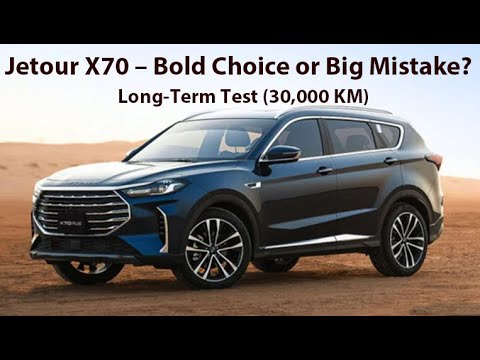 Jetour X70 - 30,000 KM Later _ Is the X70 Still Worth Your Money?