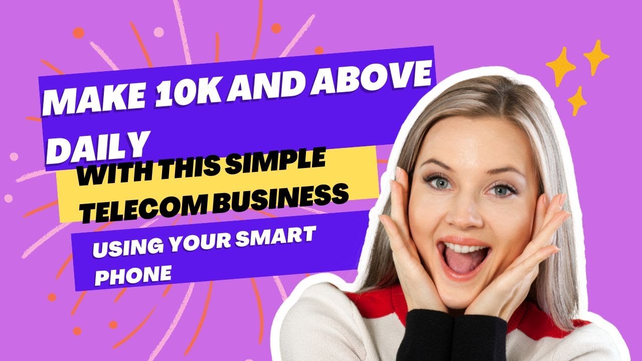 Make 10k and above daily with this simple telecom business using your ...