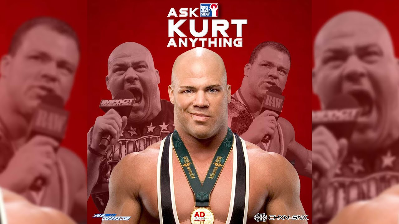 The Kurt Angle Show #85: ASK KURT ANYTHING - YouTube