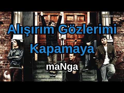 Alışırım Gözlerimi Kapamaya - maNga KARAOKE