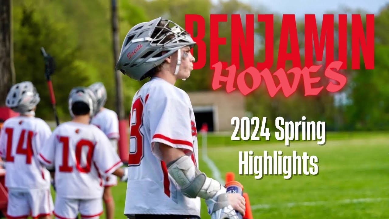 Benjamin Howes (Class of 2025) Spring Lacrosse Highlights - YouTube
