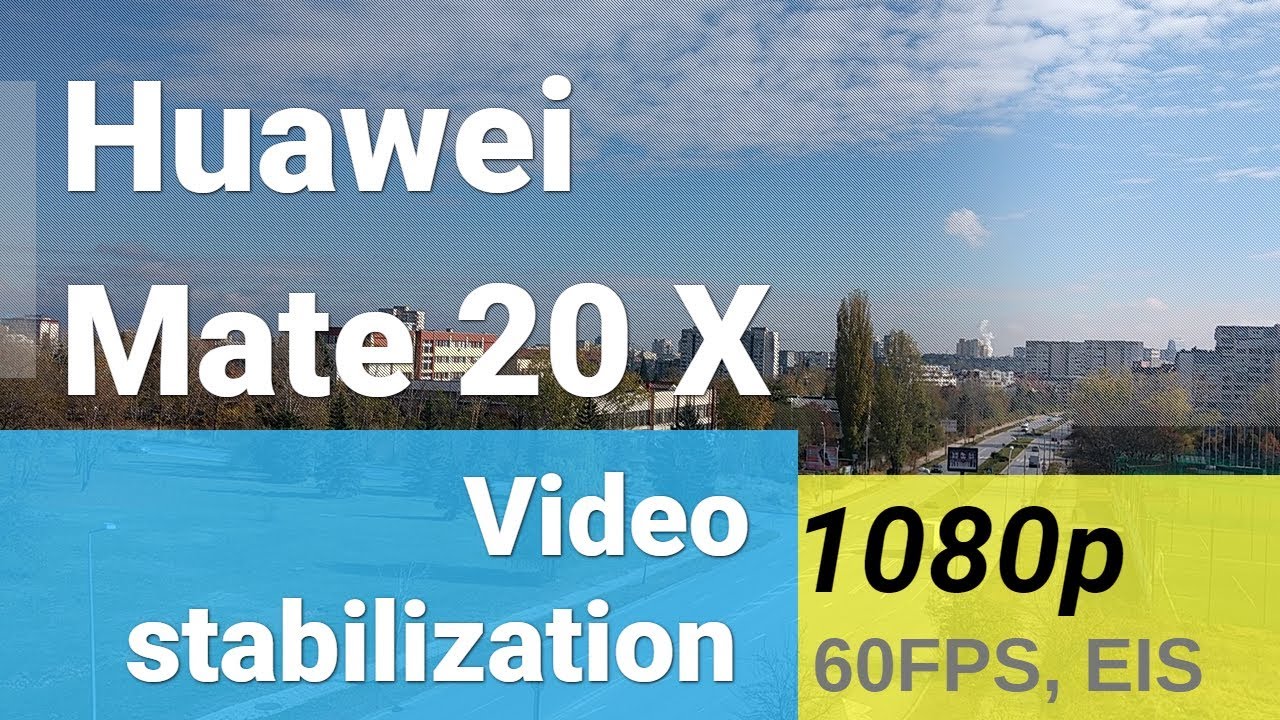 Huawei Mate 20 X 1080p@60fps video sample - stabilization test