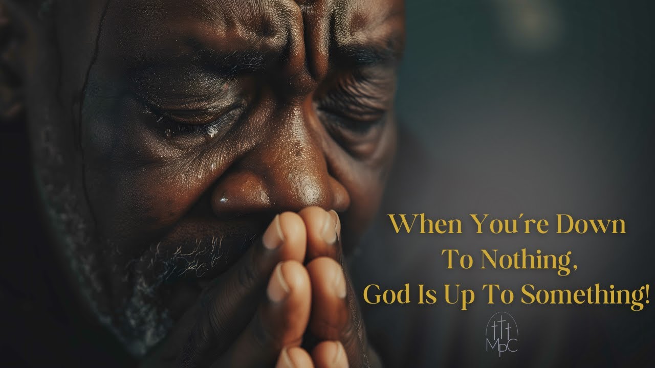 When You're Down To Nothing, God Is Up To Something! | Rev. Billy Grier ...