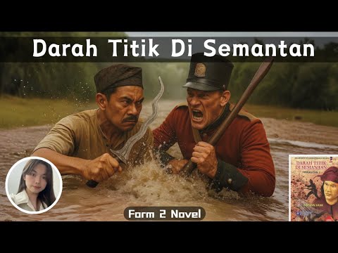 Darah Titik Di Semantan | Form 2 Novel | 电影风格 【华语解说 】 - YouTube
