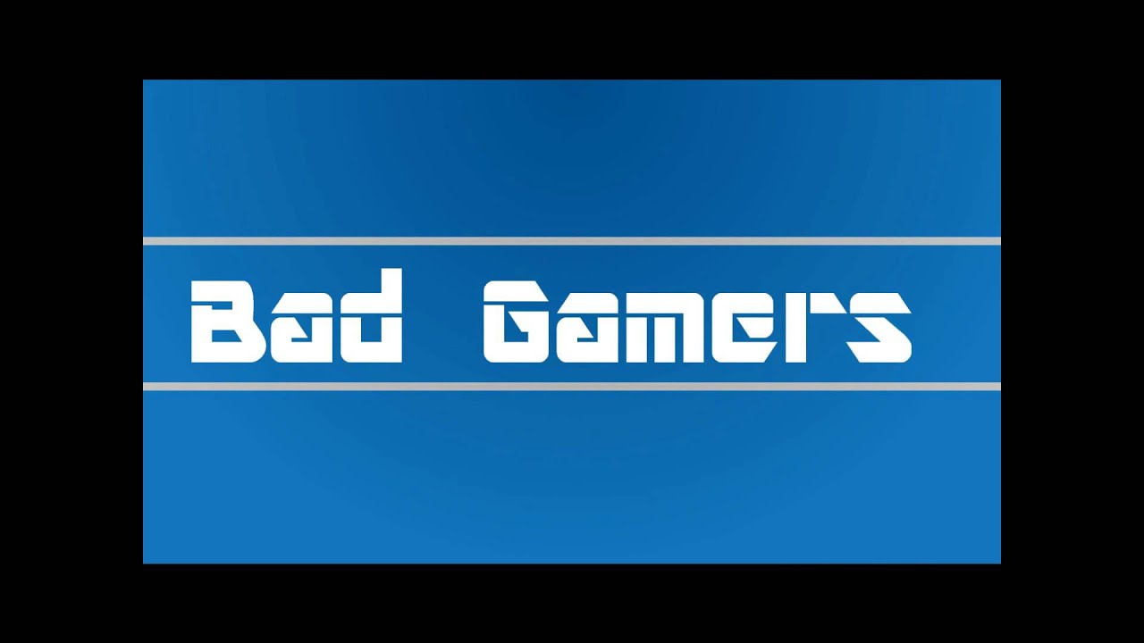 Bad Gamers - İntro #3 - YouTube