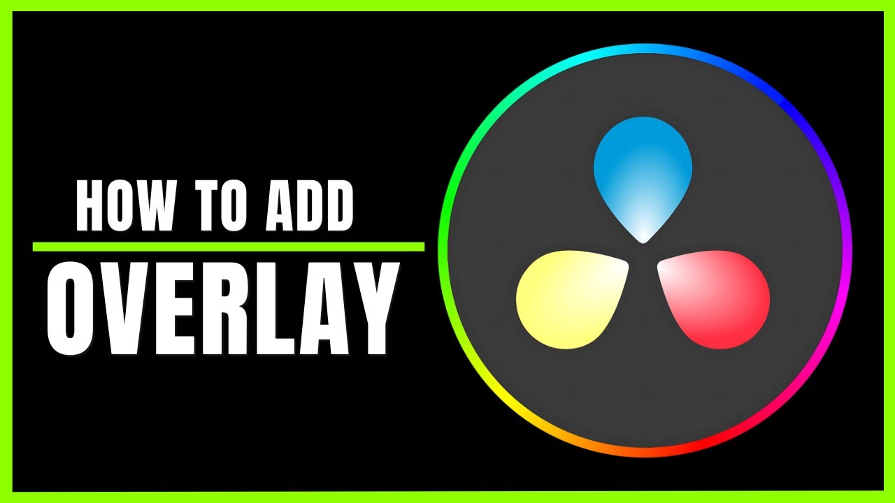 How To Add Overlay in Davinci Resolve 19 Tutorial - YouTube