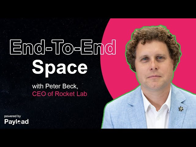 End-to-End Space, with Peter Beck (CEO of Rocket Lab)