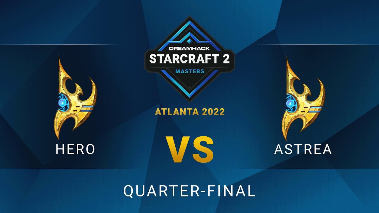 SC2 - herO vs. Astrea - DreamHack SC2 Masters: Atlanta 2022 - Quarter ...